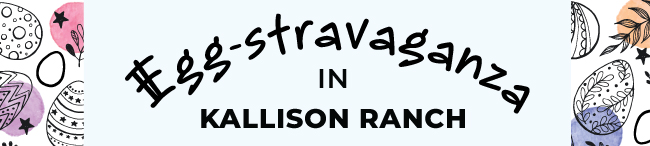 SA - Kallison Ranch - 032424 - Eggstravaganza